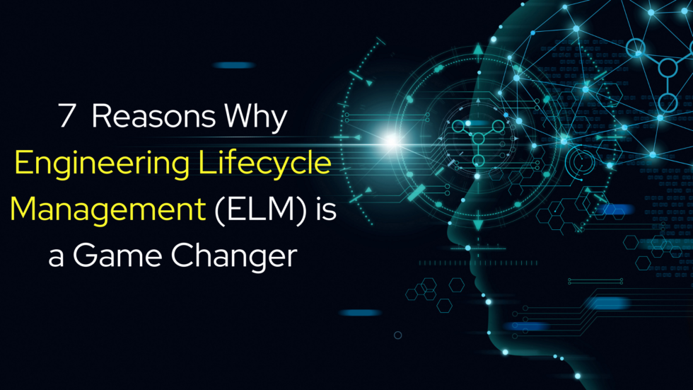 7 Reasons to Choose IBM's ELM for Product Engineering