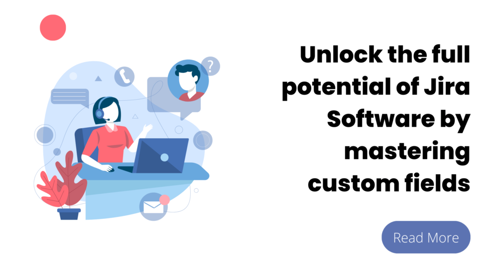 Optimize Custom Fields in Jira Software